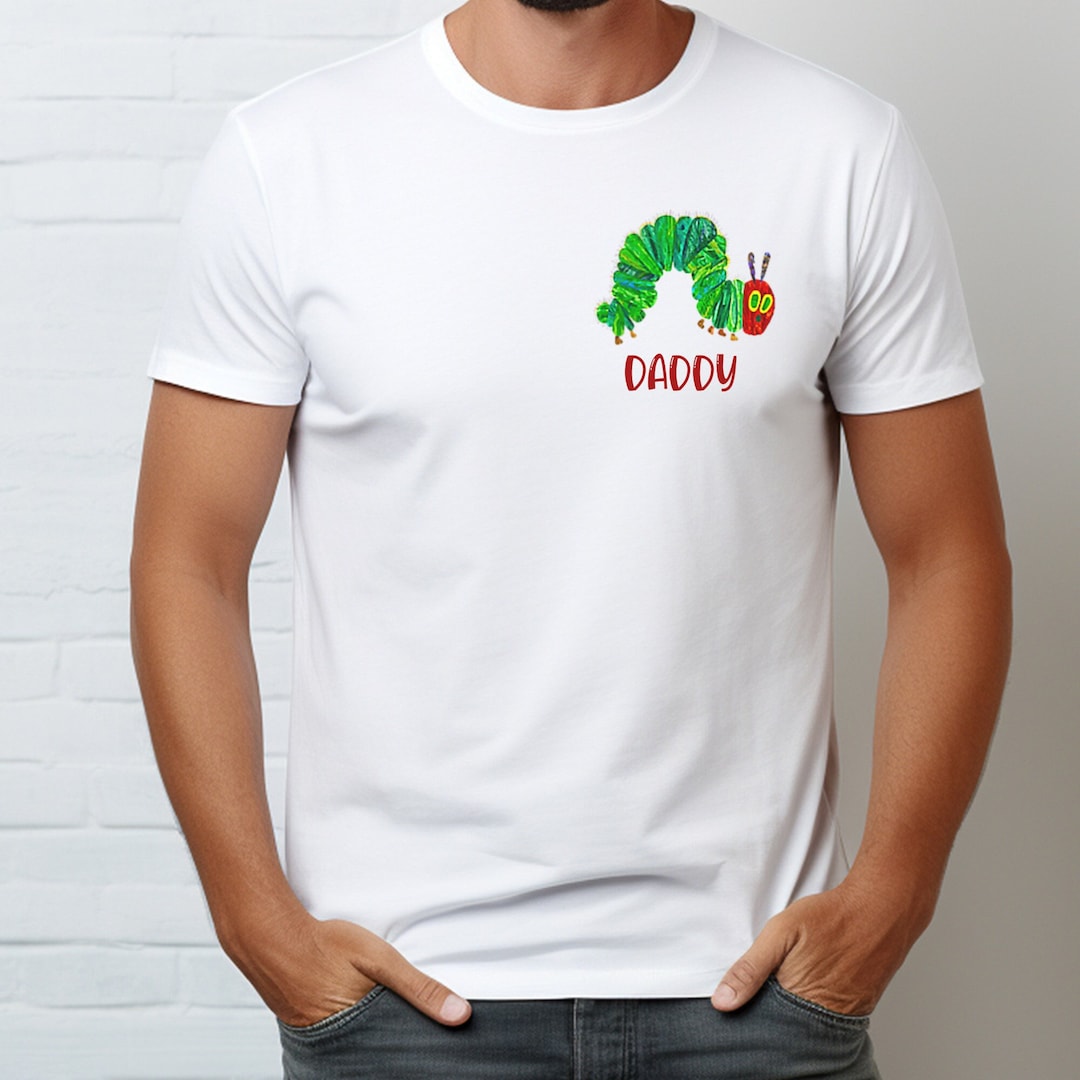 Daddy Shirt, Hungry Caterpillar Shirt for Dad, Daddy Tshirt ...