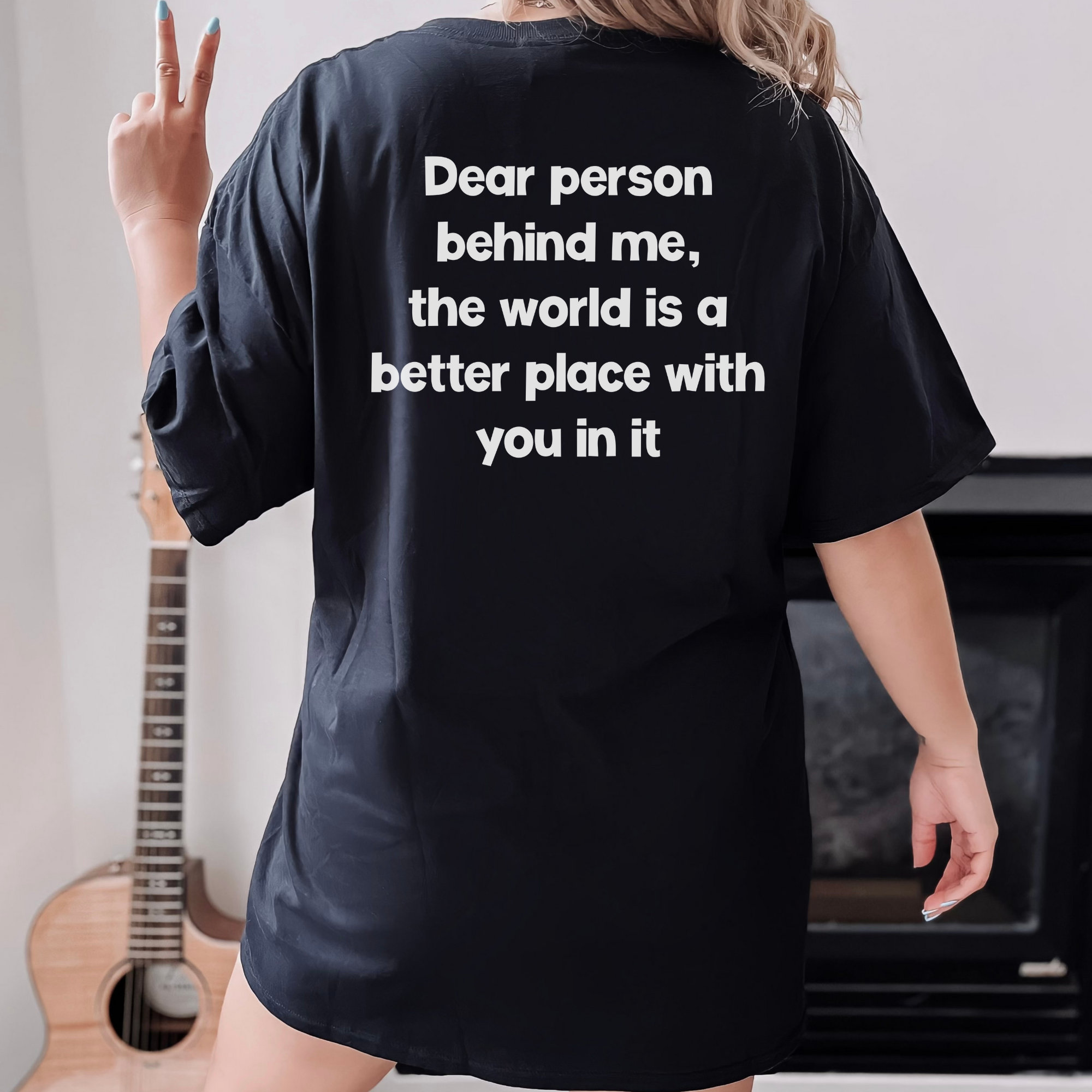 Dear Person Behind Me Tshirt, to the Person Behind Me, Inspiring Quote ...