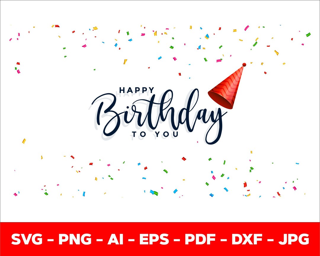 Happy Birthday svg Bundle svg Happy Birthday Mütze mit Konfetti Karte ...