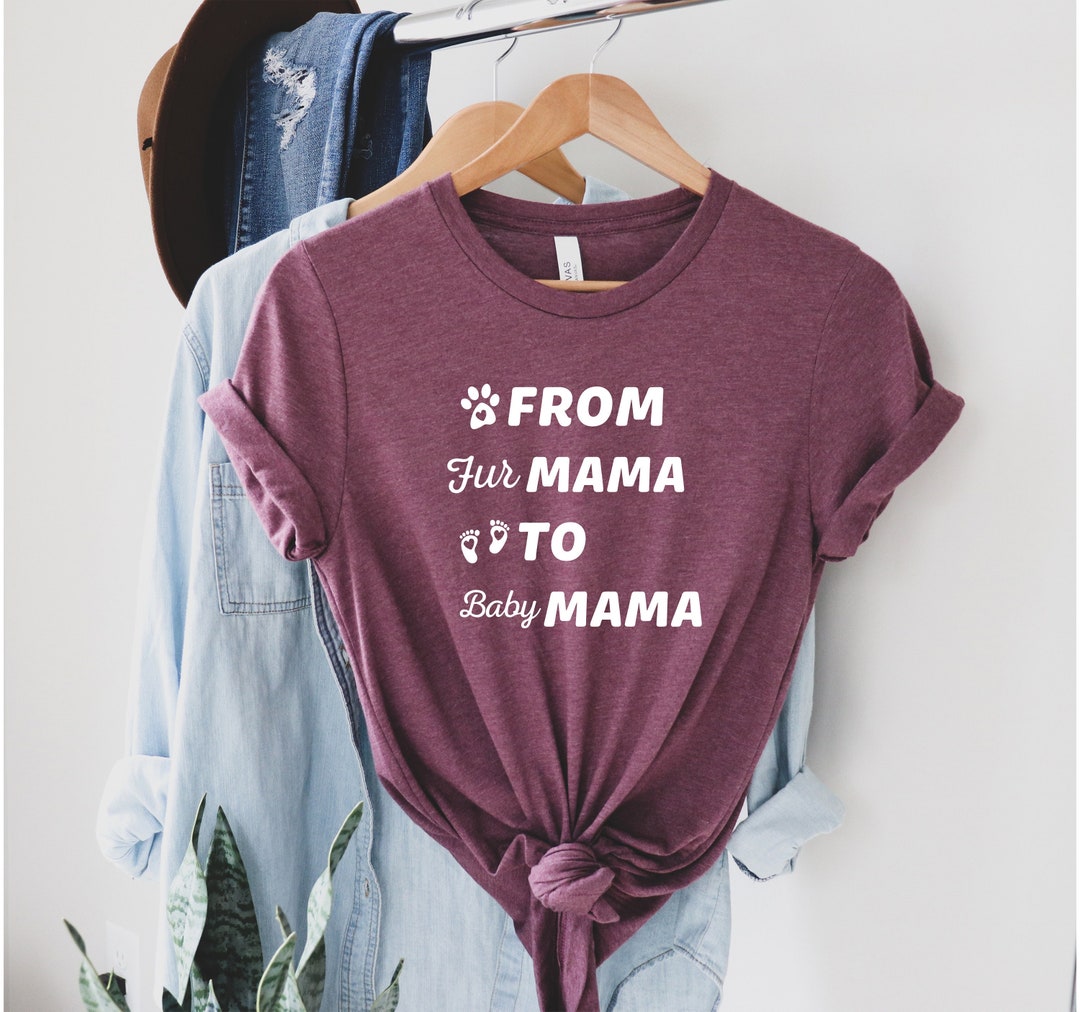 From Fur Mama to Baby Mama Shirt, Pregnancy Shirt, Baby Announcement ...
