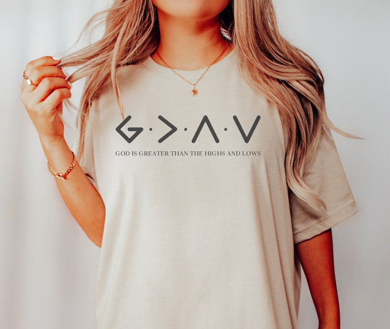 God is Greater Than the Highs and Lows VSCO T Shirts | He is Greater ...