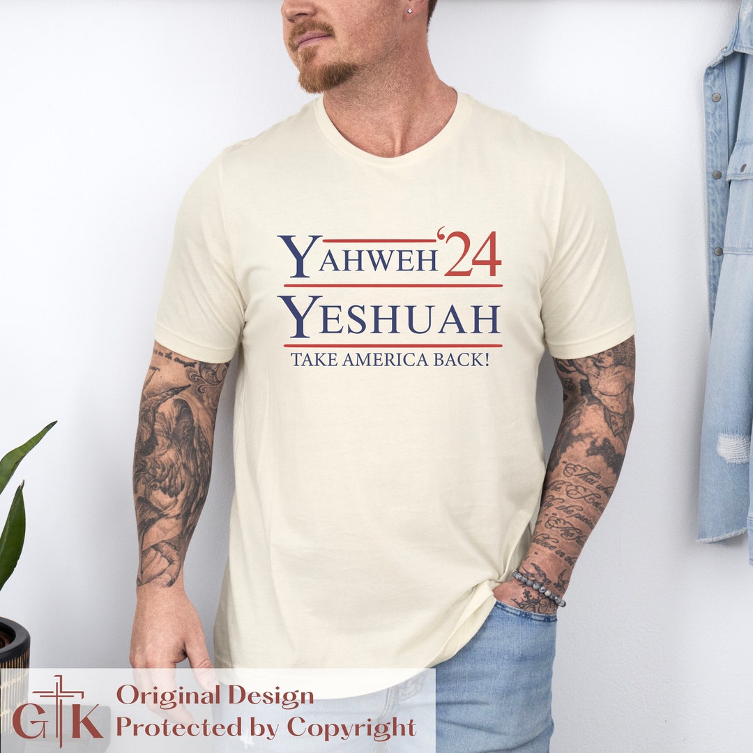 2024 Yahweh Shirt | Vote for Jesus Shirt | Jesus for President Shirt ...