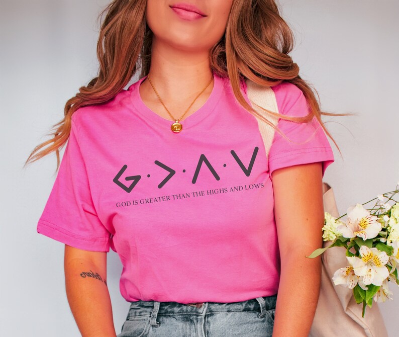God is Greater Than the Highs and Lows VSCO T Shirts | He is Greater ...