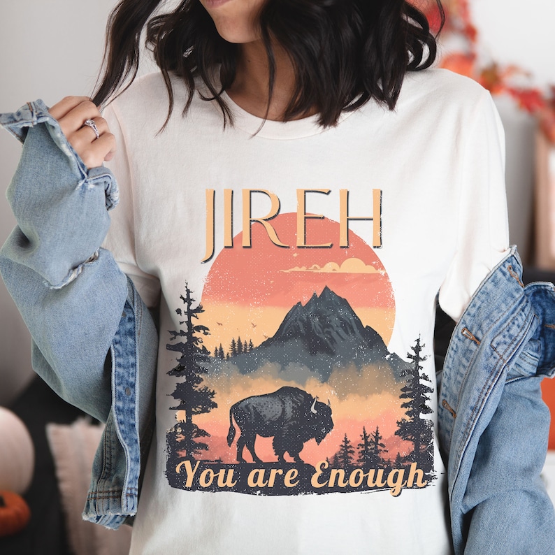 Jireh You Are Enough Shirt | Jehovah Jireh Tshirt | Vibey Christian ...