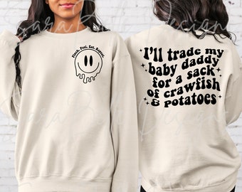 I Will Trade My Baby Daddy for A Sack of Crawfish and Potatoes Svg ...