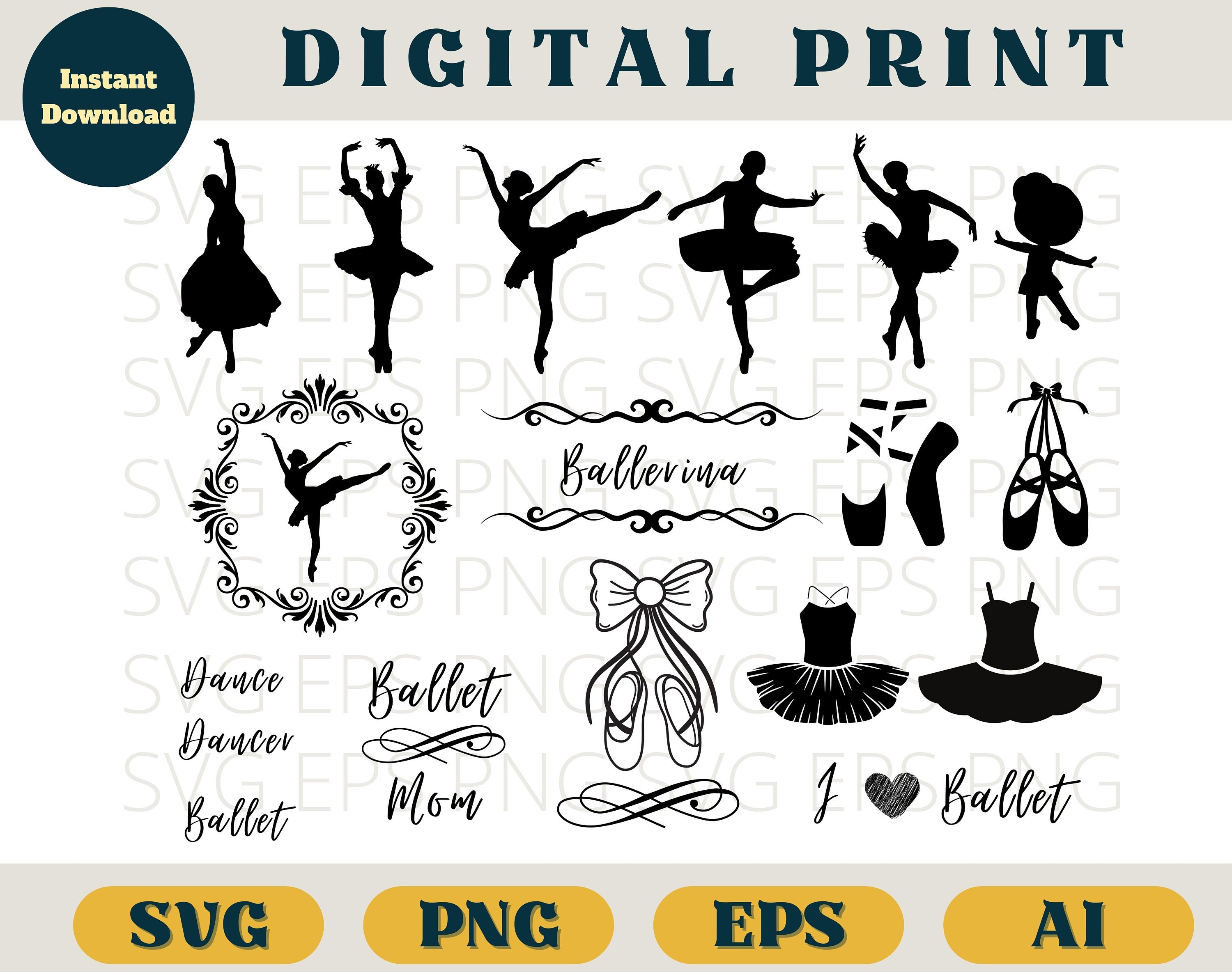 Ballet Dance Bundle Ballerina Print Svg Eps Png AI Ballet Silhouette ...