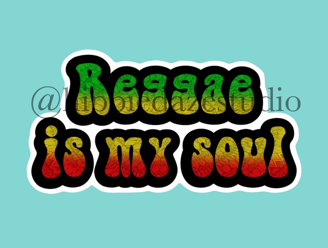 Reggae is My Soul Waterproof Sticker One Love Sticker Bob Marley ...