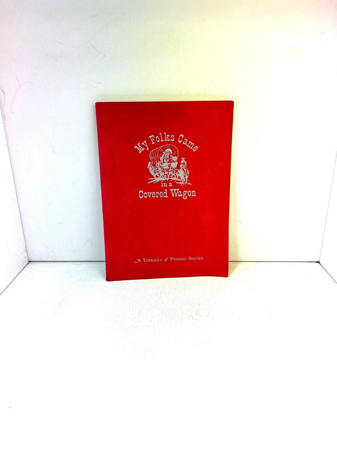 Vintage 1956 "my Folks Came in a Covered Wagon" 2nd Edition by Capper ...