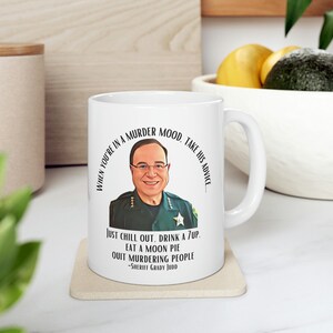 Sheriff Grady Judd Quit Murdering People Quote, 11oz Ceramic Mug, Funny ...