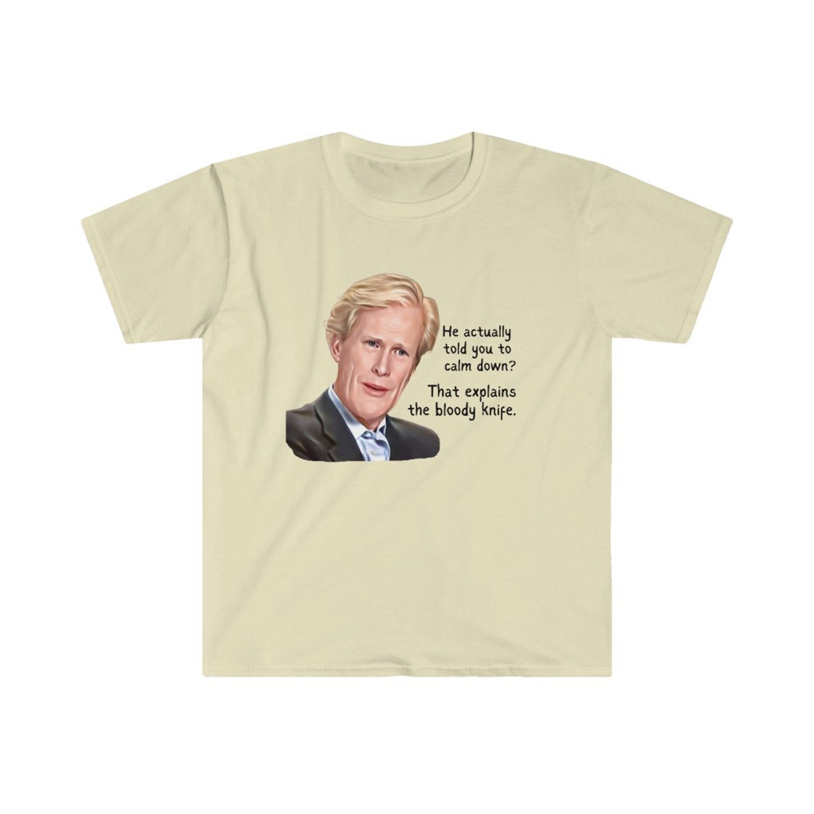 Keith Morrison He Actually Told You to Calm Down Adult Unisex Tshirt ...