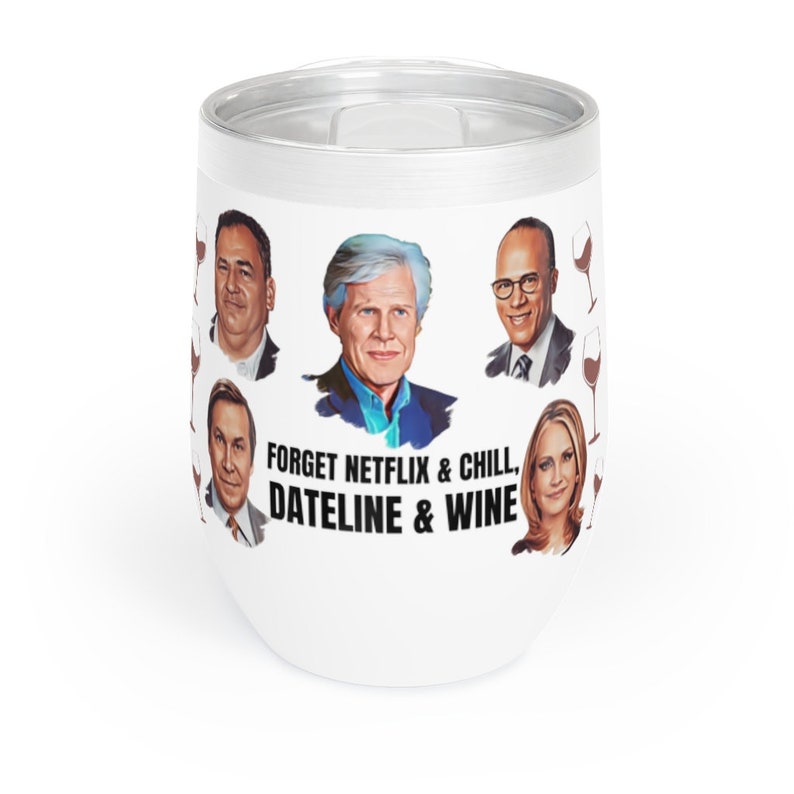 Dateline and Wine Chill Wine Tumbler, Keith Morrison, True Crime, Crime ...