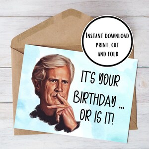 Keith Morrison It's Your Birthday or is It Card, 5x7 Printable Greeting ...