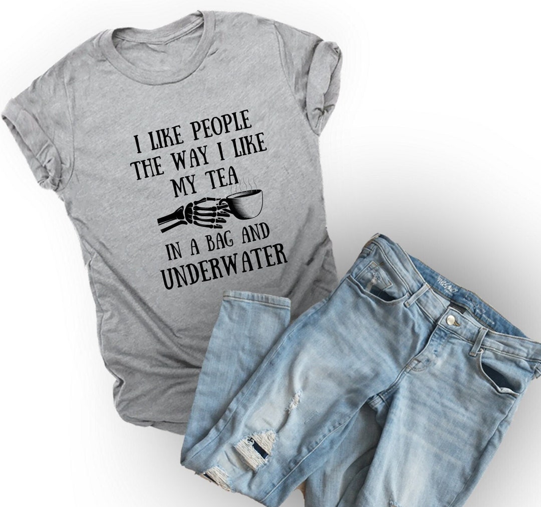 I Like People the Way I Like My Tea Adult Unisex Tshirt, True Crime ...