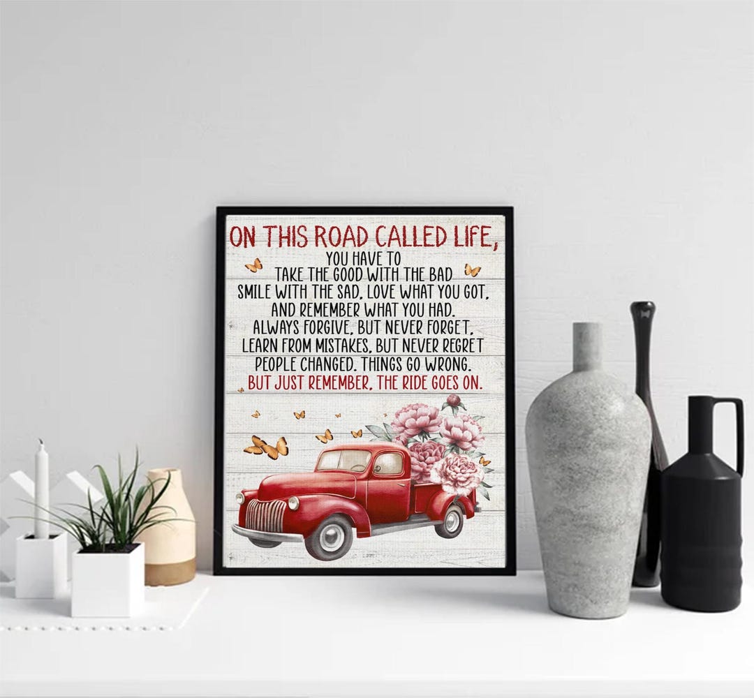 On This Road Called Life Remember the Ride Goes on Motivational Quotes ...