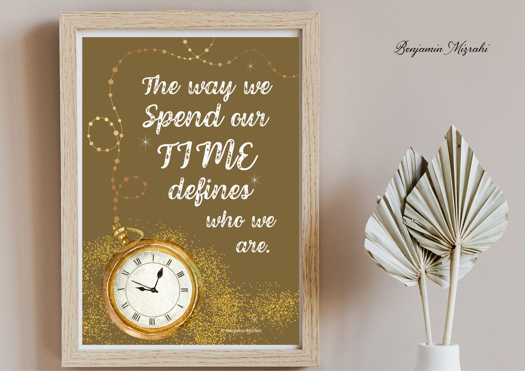 The Way We Spend Our Time Inspirational Wall Art Printable ...