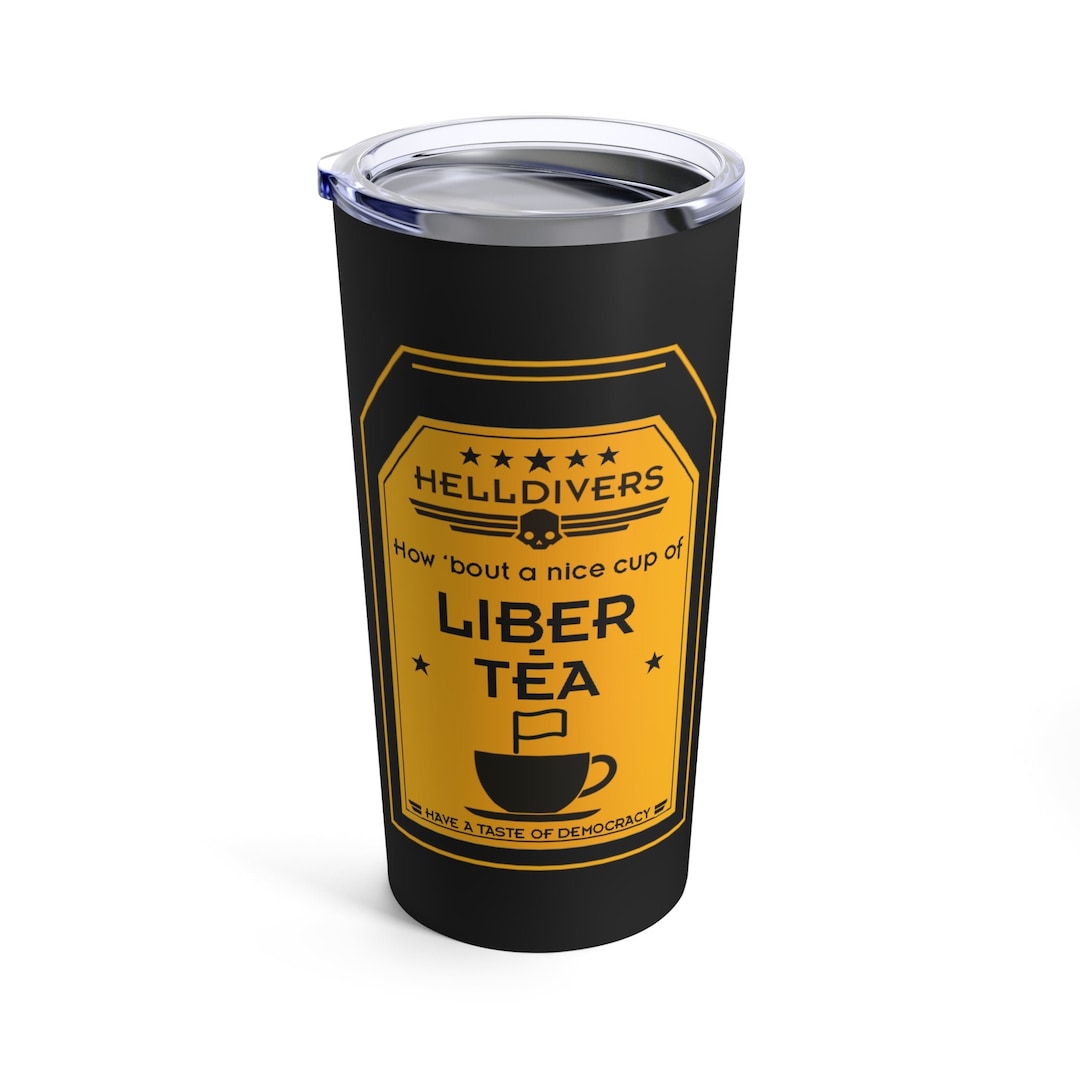 Helldivers 2 Liber-tea Black Tumbler 20oz How Bout A Nice Cup of Liber ...