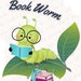 Book Worm Digital Graphic Art - Worm Reading With Glasses on Leaves ...