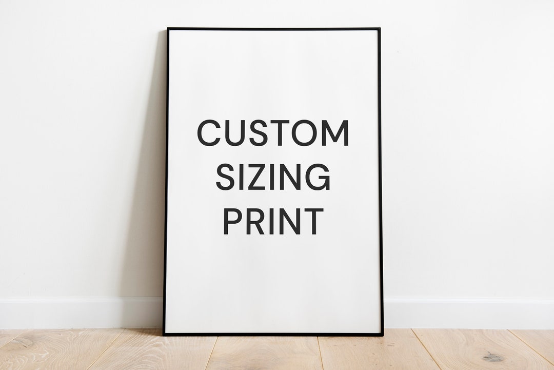 Custom Sizing Print - Etsy