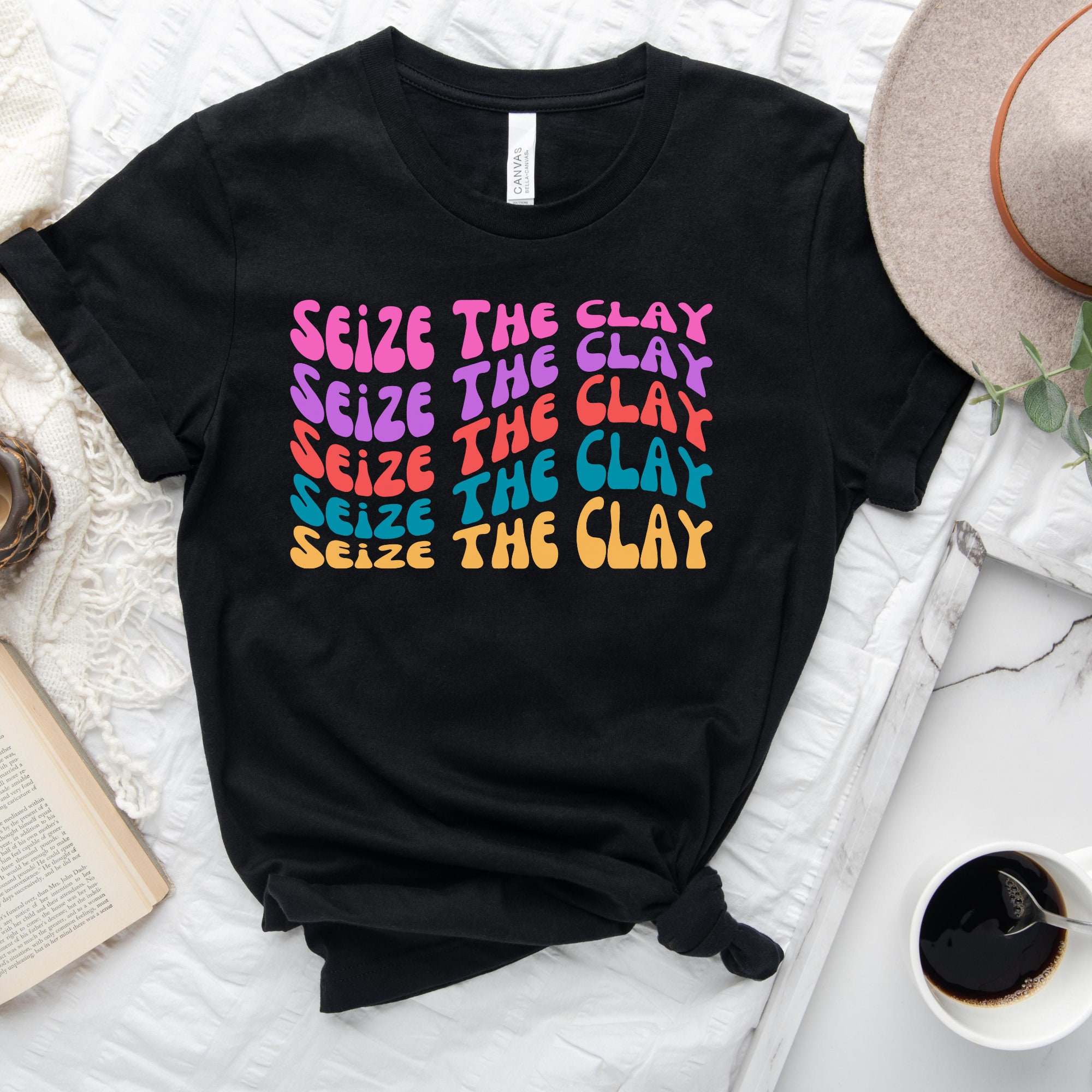Seize the Clay Shirt Pottery Shirt Potter T-shirt Ceramics Lover T ...