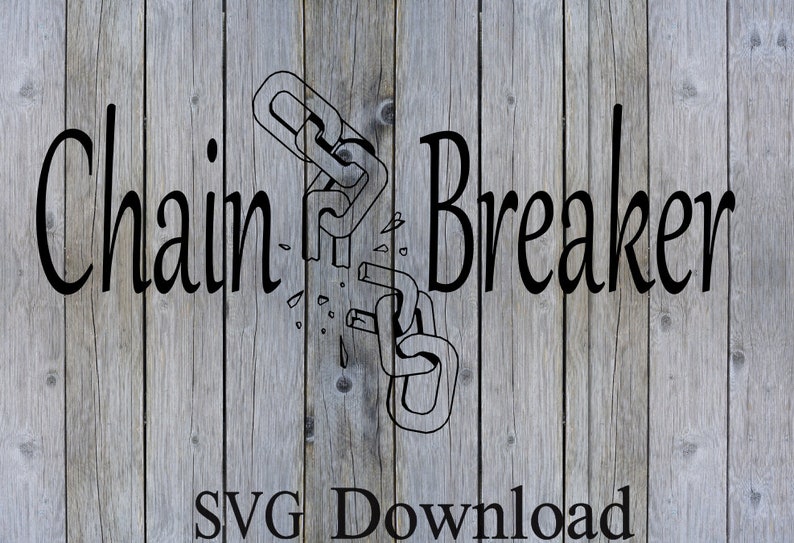 Christian SVG, Worship Songs SVG, Chain Breaker Cut File SVG - Etsy