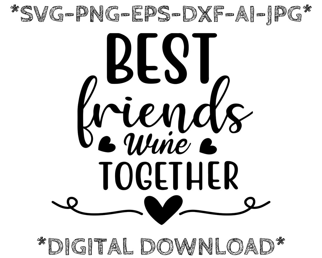Wine Svg Best Friend Svg Best Friends Wine Together Svg Digital Cut