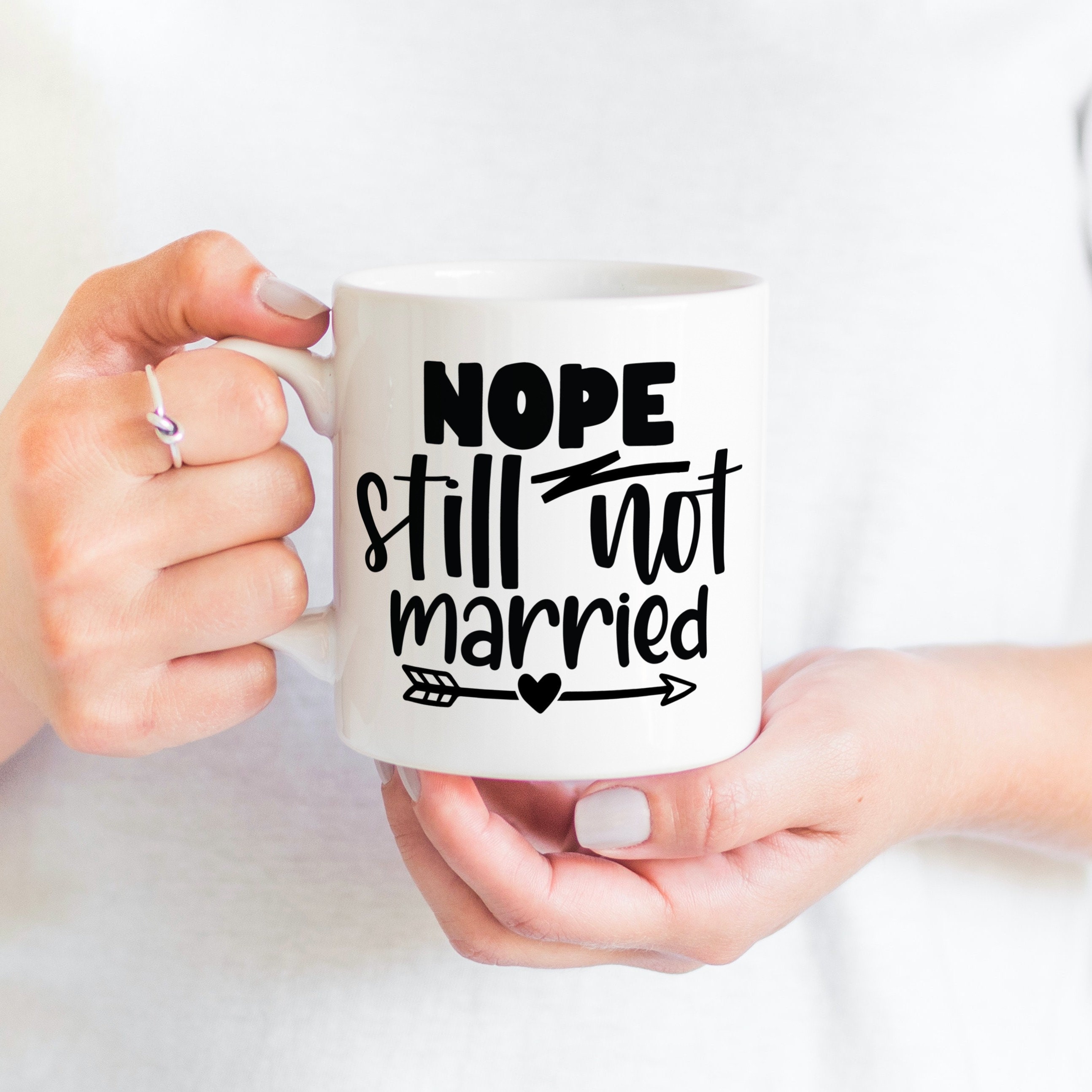Nope Still Not Married Svg Funny and Sassy Life Quotes Digital Cricut ...