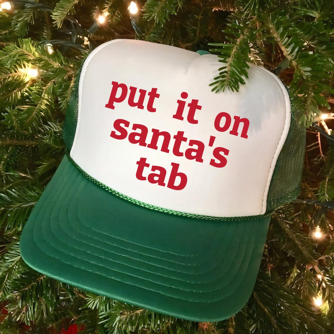 Put It on Santa's Tab Hat, Holiday Trucker Hat, Xmas Gift, Put It on ...