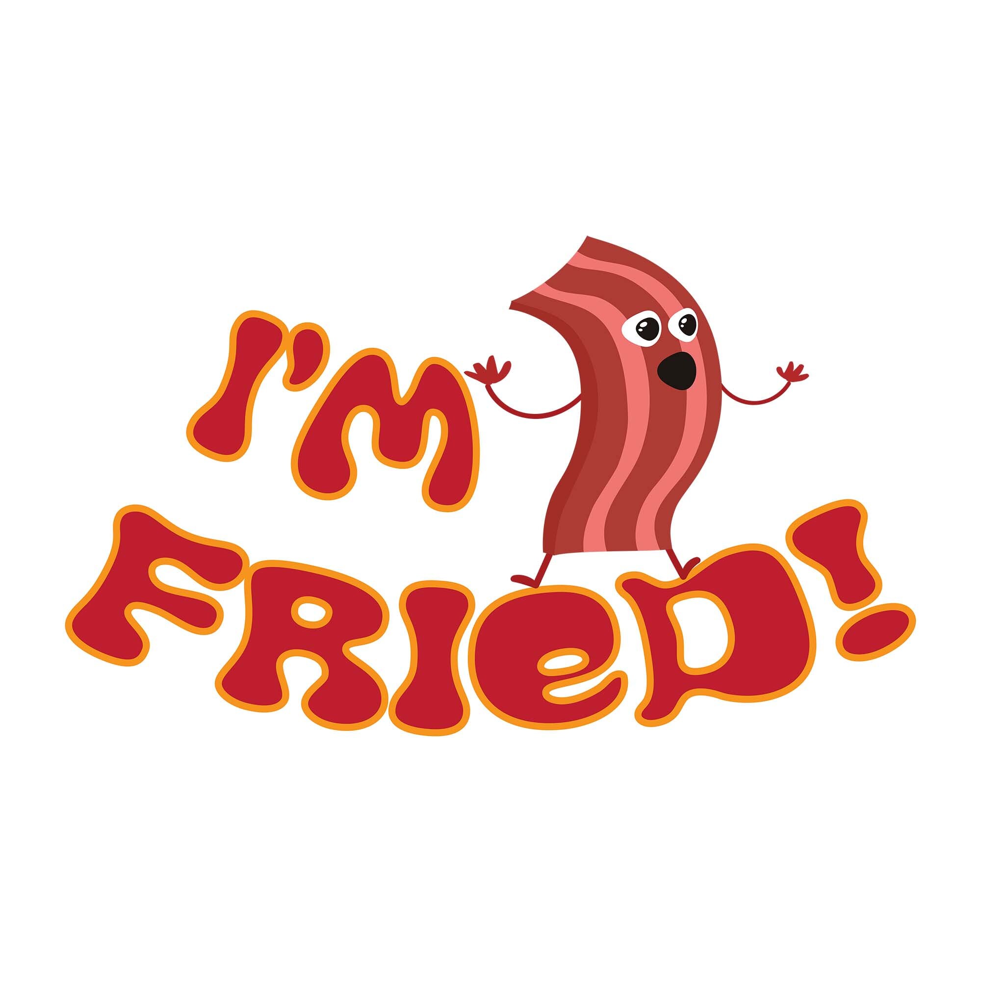 Funny I'm Fried Bacon Sticker Decal Design (PNG, SVG) - Etsy