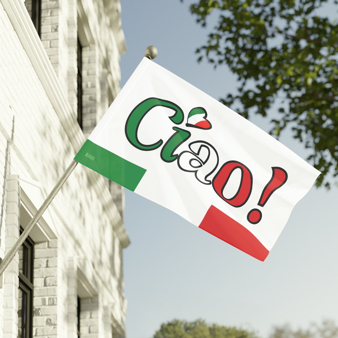Italian Ciao Flag, Italy Flag, Italiano House Flag, Italian Office Flag ...