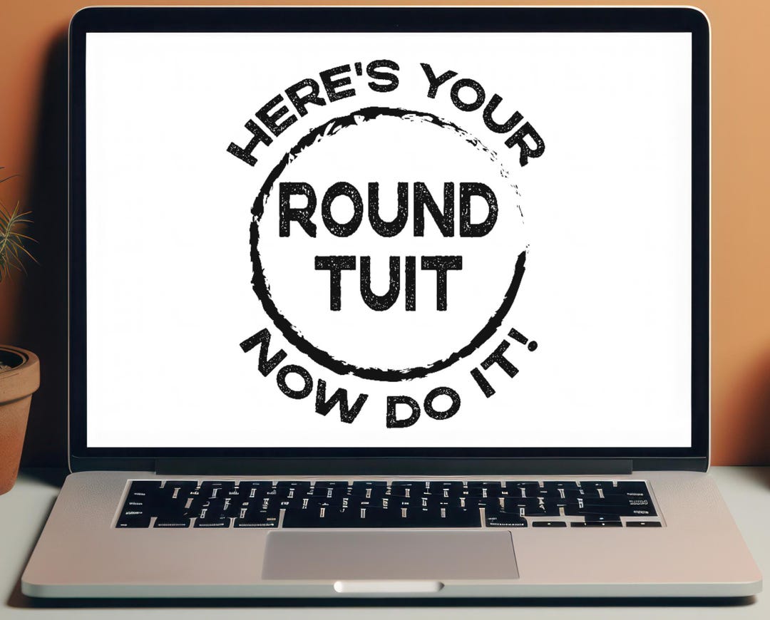 Gag Gift, Funny Sublimation Digital Download - Here's Your Round Tuit ...