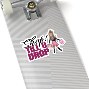 Shop Till You Drop Sticker: Retail Shopping Decal - Etsy