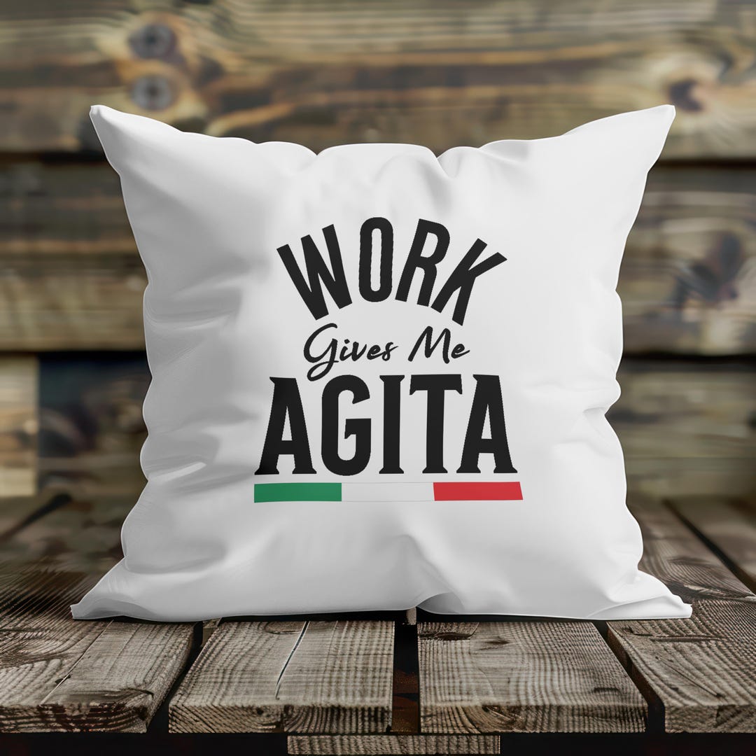 Funny Italian Art: 'work Gives Me Agita' - Italy Flag (digital Download ...