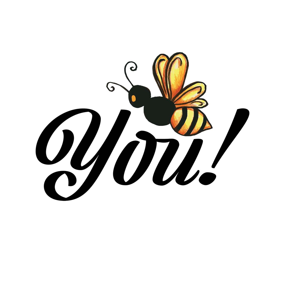 Bee Digital Download - Bee You! Bee Illustration and Graphic. PNG, SVG ...