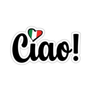 Ciao Italian Sticker, Italy Kiss-cut Sticker, Italian Sticker, Italian ...