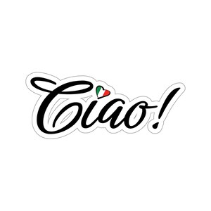 Italian Ciao Sticker Ciao Kiss-cut Stickers Use on Laptop, Phone Case ...
