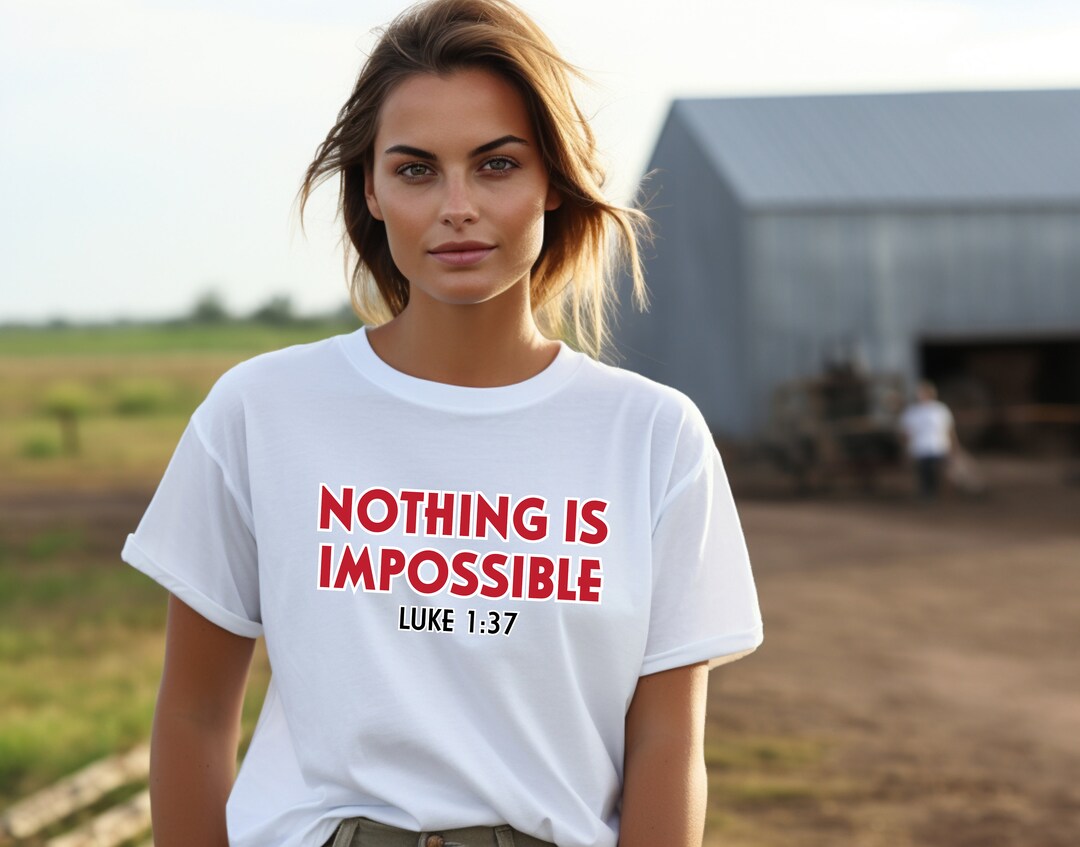 Nothing is Impossible Christian T-shirt, Bible Verse, Luke 1:37 - Etsy