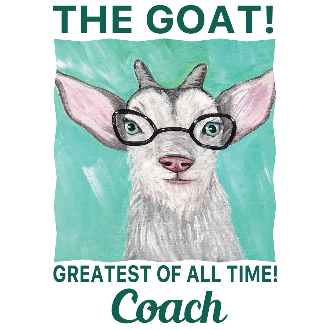 Coach Digital Download, the Goat - Greatest Coach of All Time Png ...