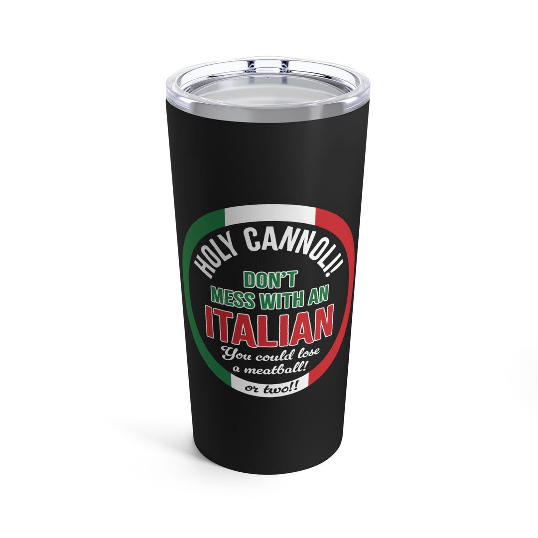 Funny Italian Tumbler, Fun 20oz Italia Gift for Her/him, Don't Mess ...