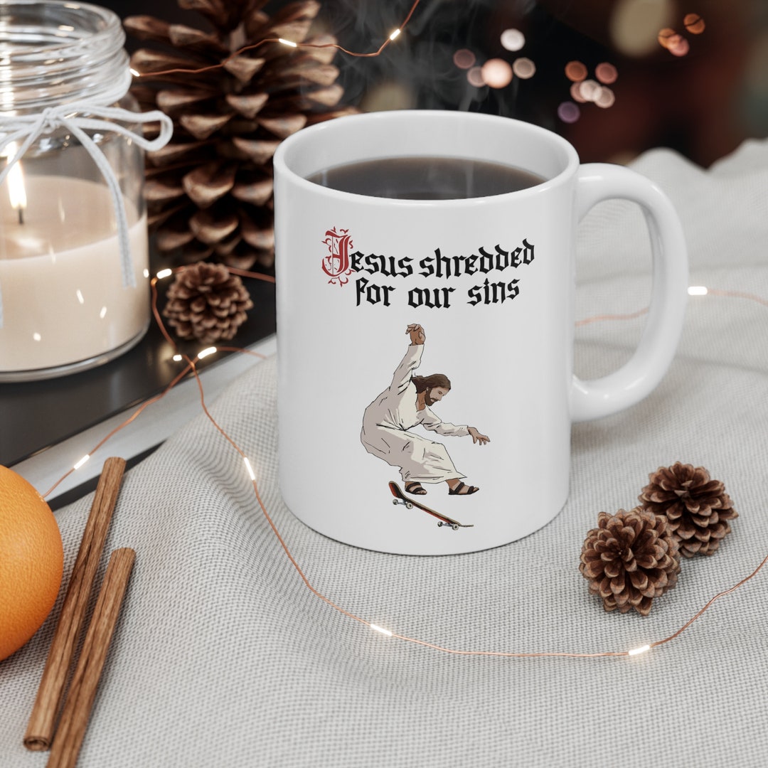 Funny Jesus Shredded for Our Sins Skateboarding Mug - Etsy