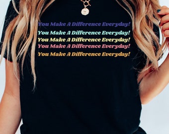 You Make a Difference Shirt - Etsy