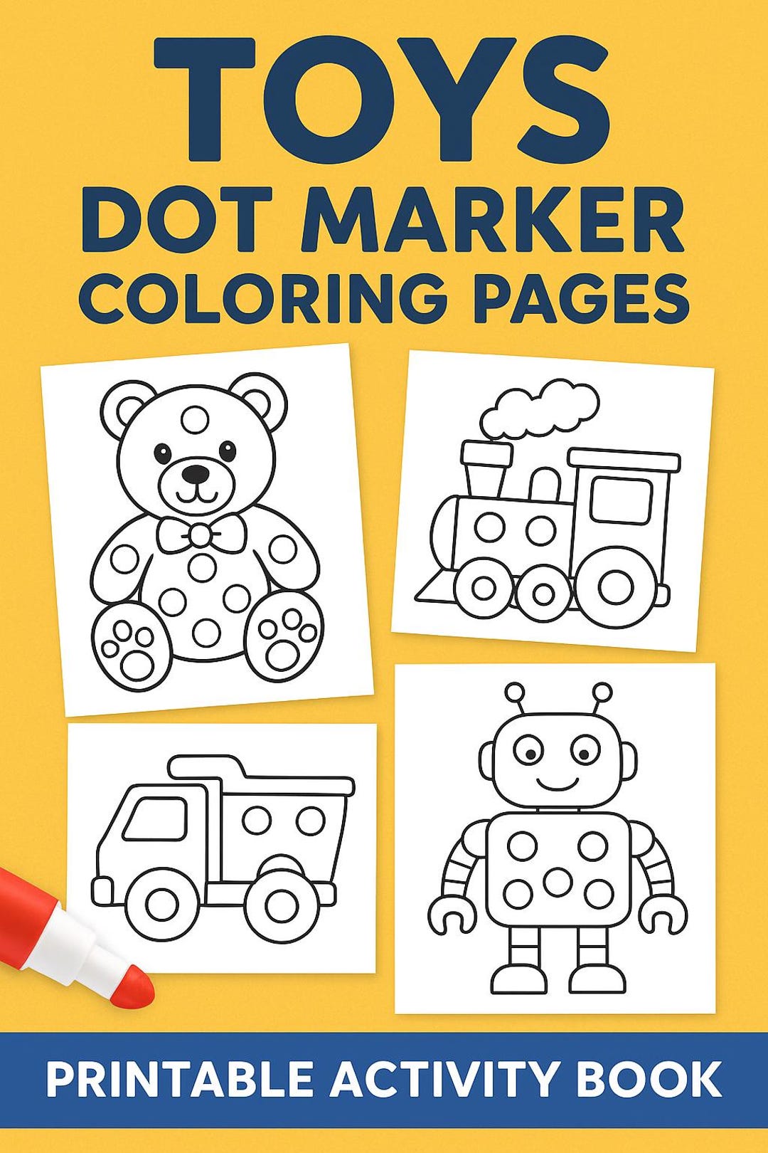 Toys Dot Marker Coloring Pages – Printable Activity Book for Toddlers ...