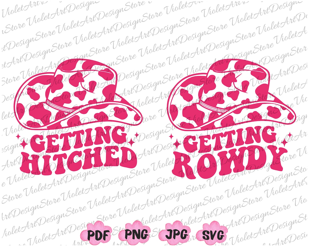 Getting Rowdy Getting Hitched SVG PNG, Bachelorette Party Shirt Svg Png ...