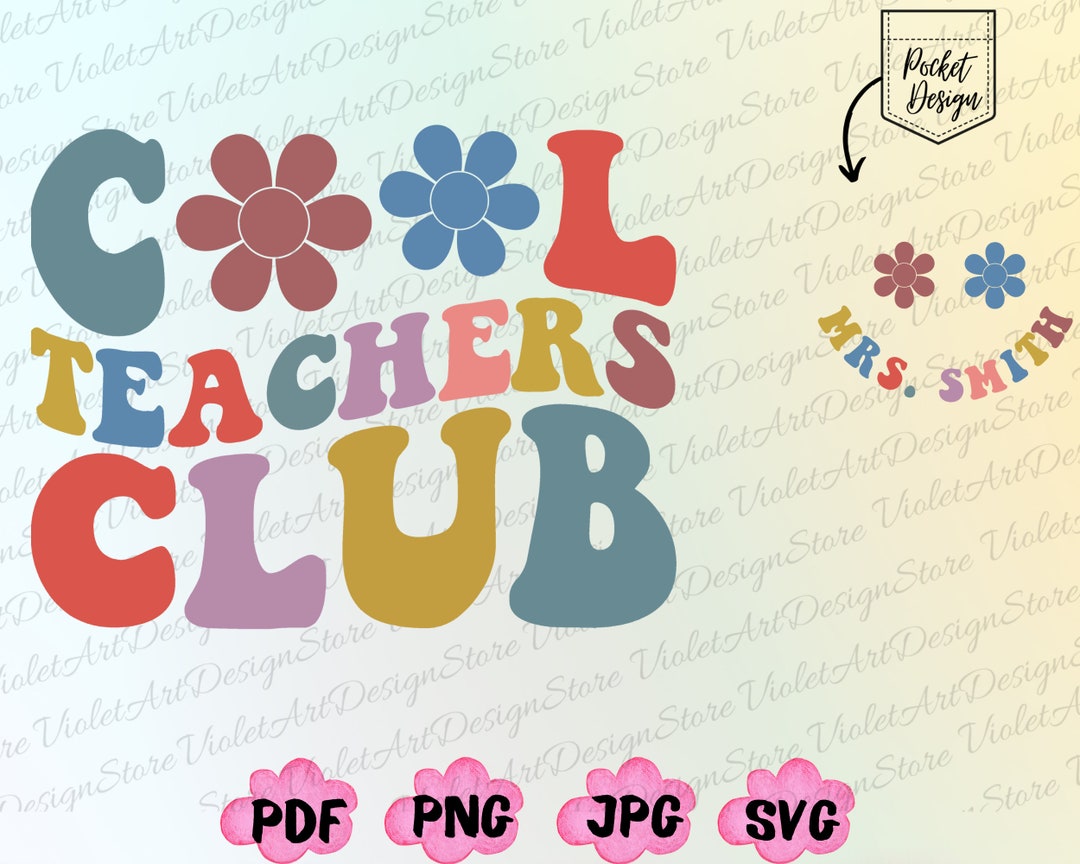 Custom Teacher Svg,cool Teacher Club Png,cool Teacher Club Svg,to Teach ...