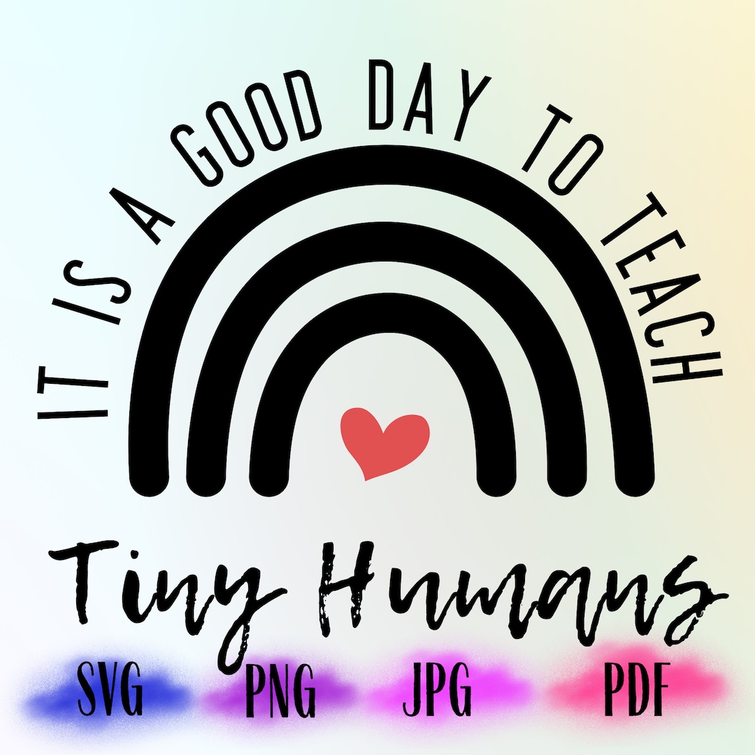 It is A Good Day to Teach Tiny Humans Svg, Tiny Humans Svg, Gift for ...