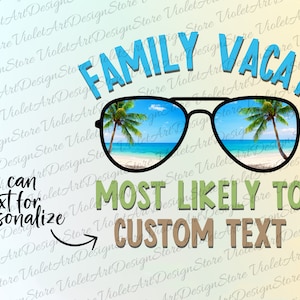Family Vacation Png, Family Vacay Most Likely To, Family Travel ...