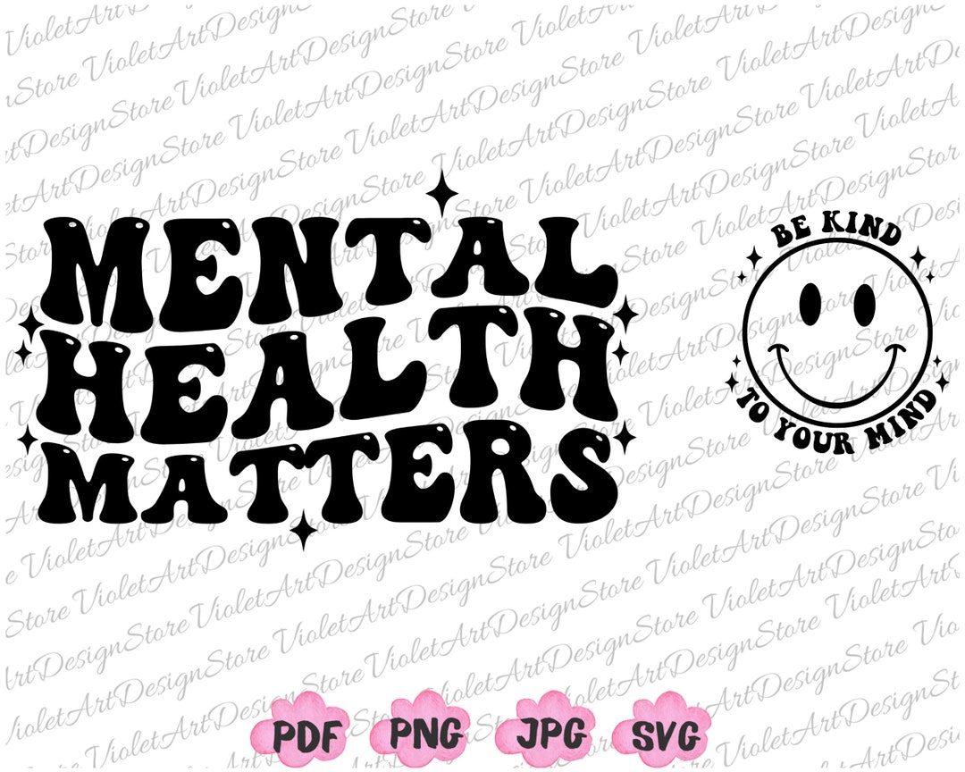 Mental Health Matters Png Svg, Be Kind to Your Mind,mental Health Awareness Png,anxiety Svg ...