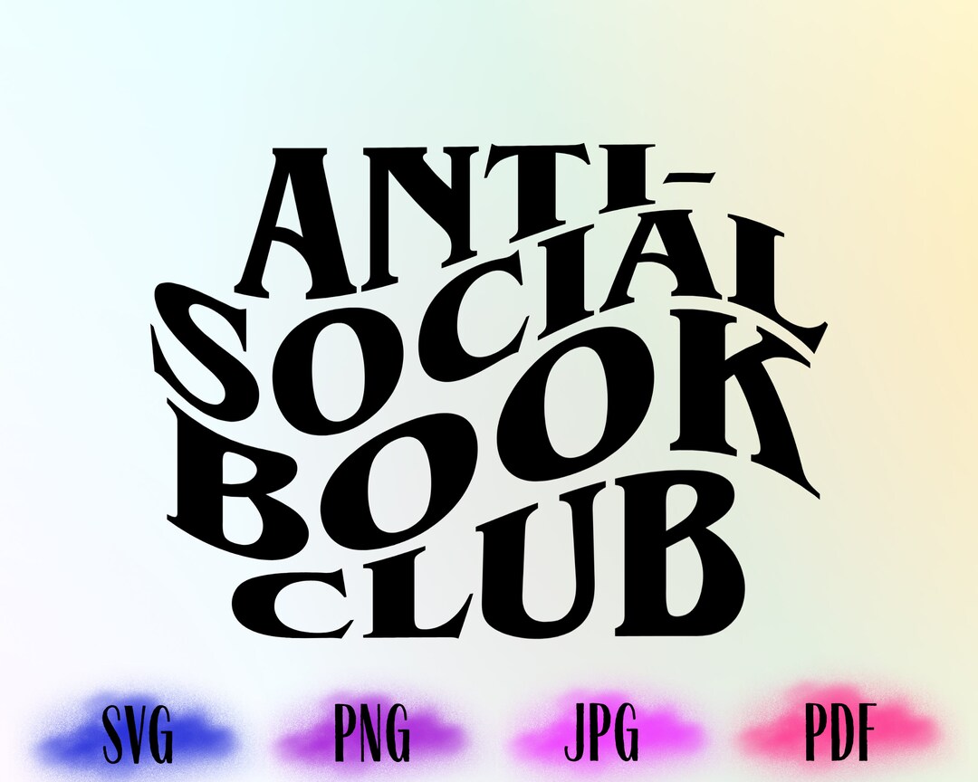 Antisocial Book Club, Anti Social Book Club Svg, Antisocial Book Club ...