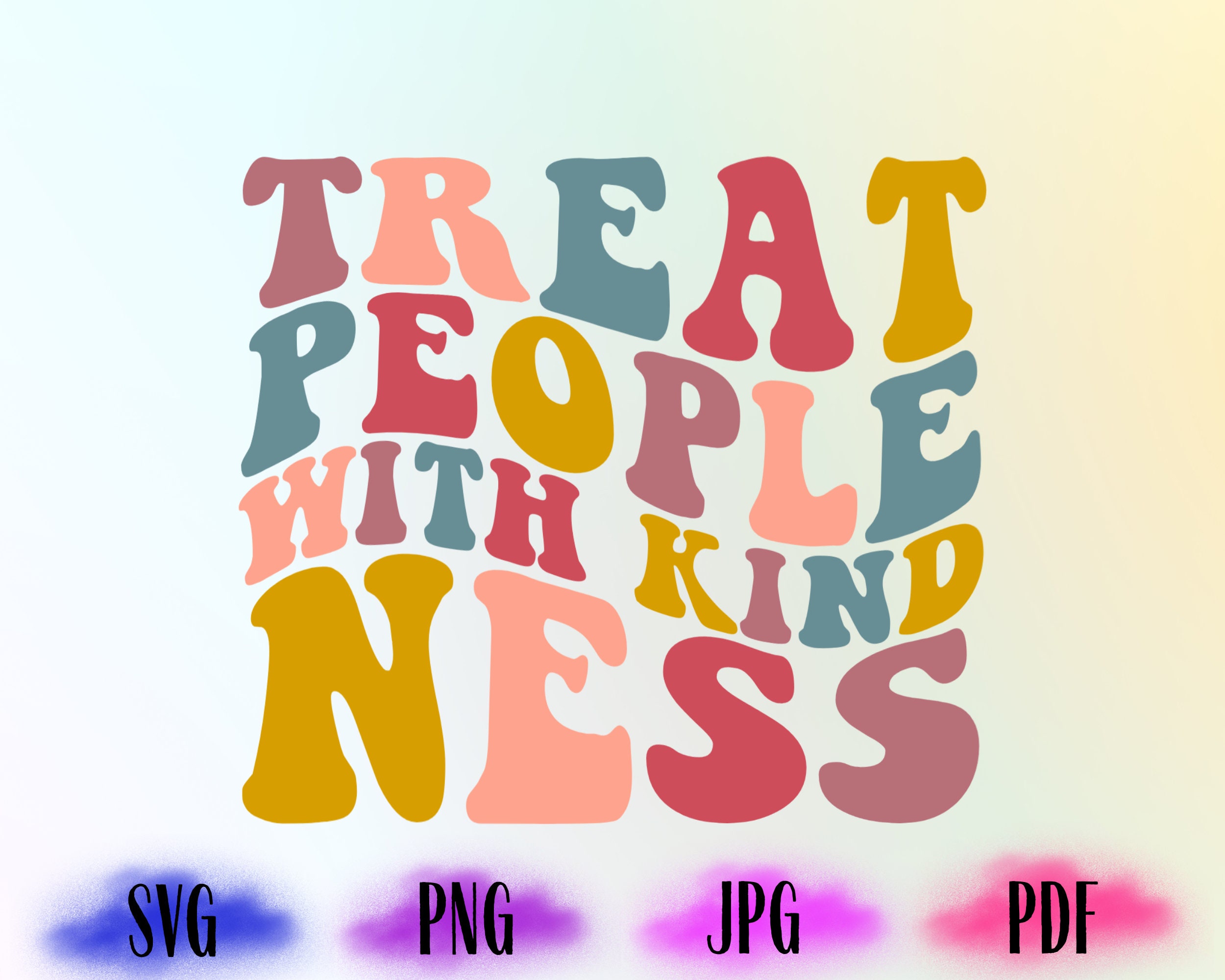Treat People With Kindness Svg Be Kind Svg Kind Vibes Svg - Etsy
