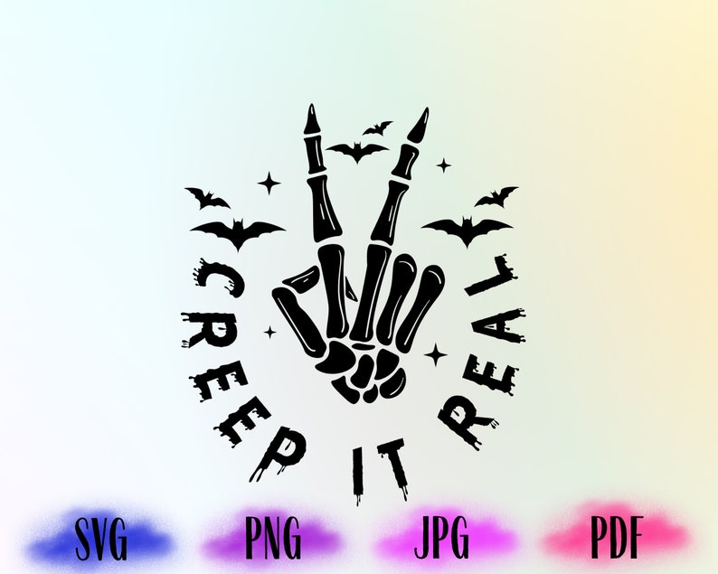 Creep It Real SVG and PNG, Halloween Svg, Skeleton Hand Svg, Spooky Svg ...