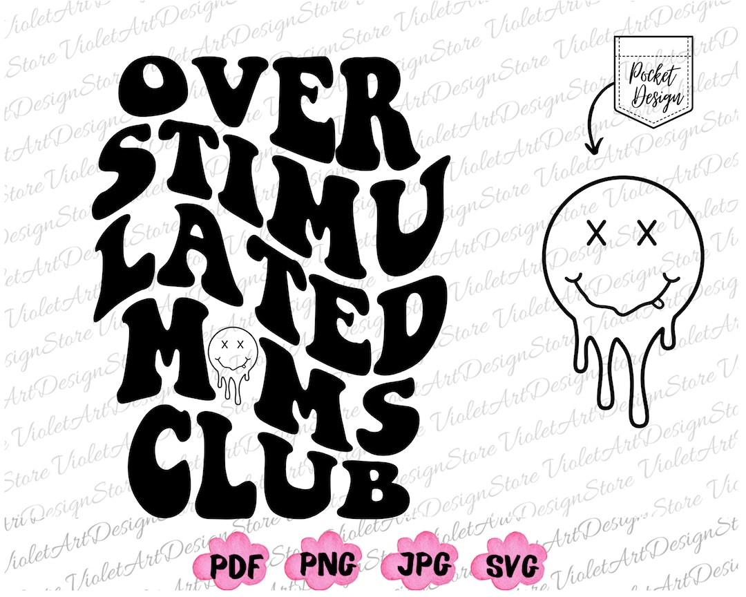 Overstimulated Moms Club Svg, Overstimulated Moms Png, Overstimulated ...